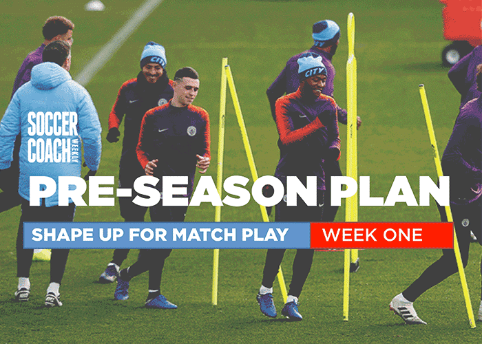 Soccer Coach Weekly - Coaching Advice - Complete Pre-season Guide